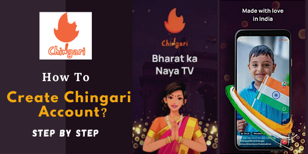 How to Create an Account on Chingari? - Chingari