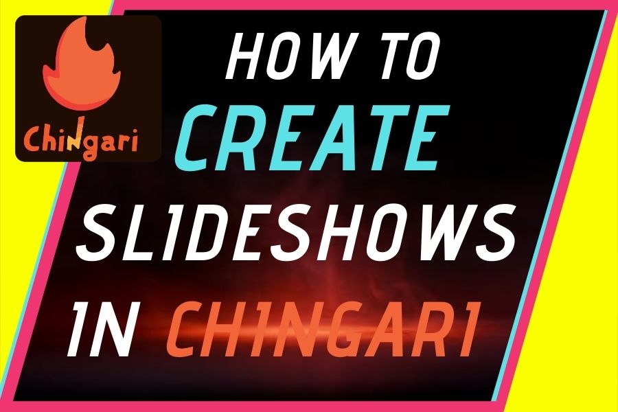 How To Create A Slideshow Using The Chingari App And What Does It Do ...